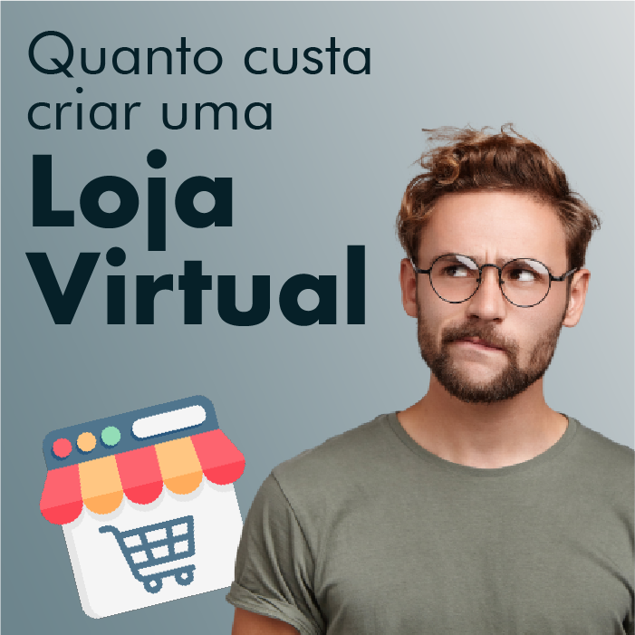 Quanto Custa para Criar uma Loja Virtual e Vender na Internet?
